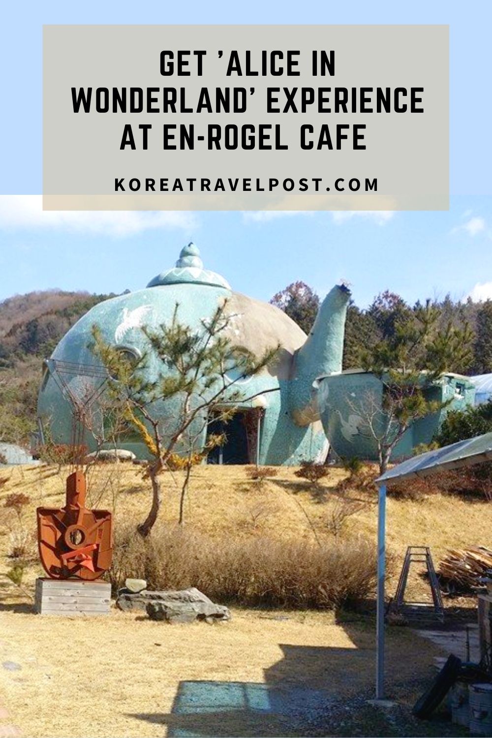 En-Rogel Cafe - A Teapot-Shaped Unique Cafe In Korea | KoreaTravelPost