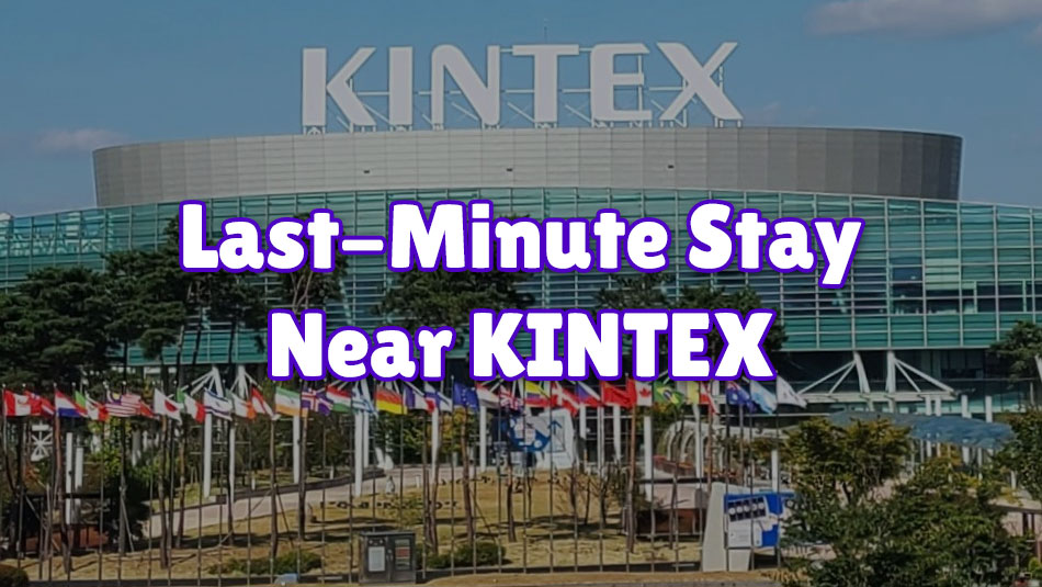 Last-Minute Emergency: Where to Stay Near KINTEX Exhibition Center ...